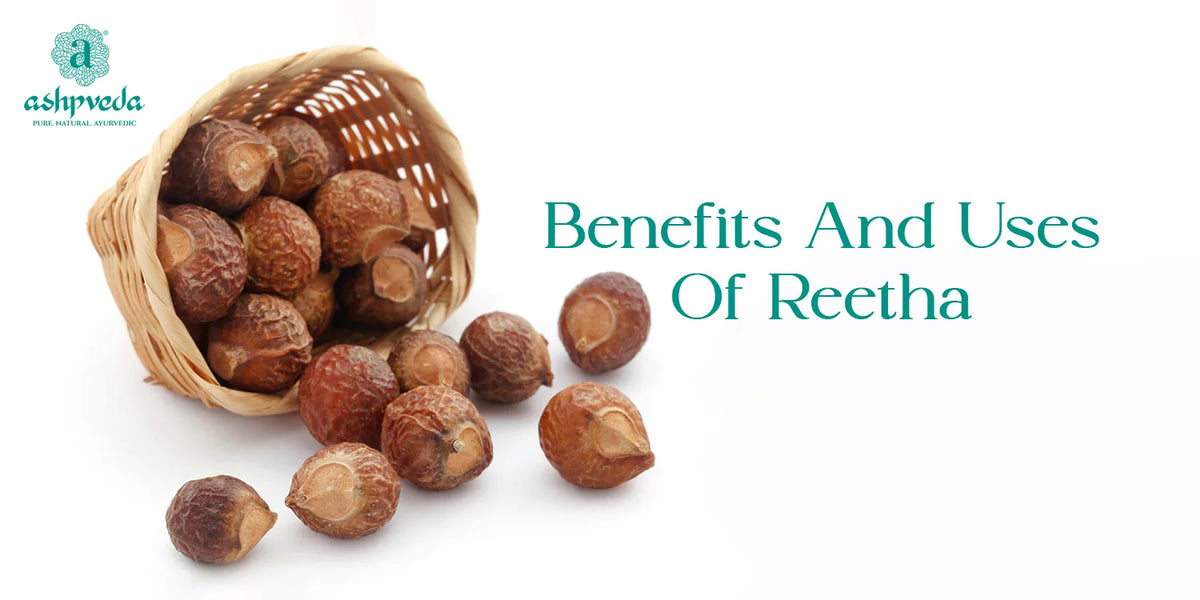 Benefits, Uses, And Disadvantages of Reetha | Ashpveda Blog